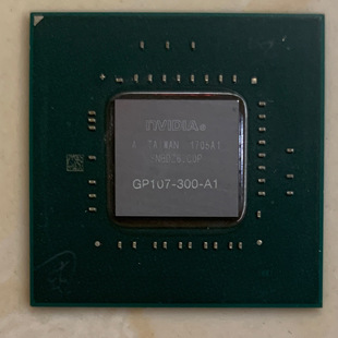 显卡芯片GP107-300-A1 GP107-400-A1测试良品，出售并回收-阿里巴巴