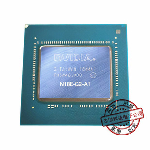 专业供应N18E-G0-A1 N18E-G2-A1 N18E-G3-A1 N18E-G2R-A1长期收售-阿里巴巴